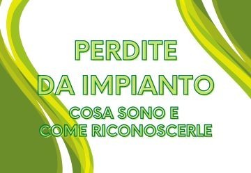 Cosa sono le perdite da impianto? Sintomi e Come si Riconoscono ...