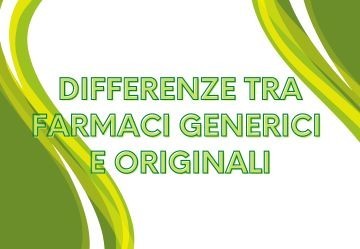 Differenze tra Farmaci Generici e Originali: Guida Completa - TuttoFarma