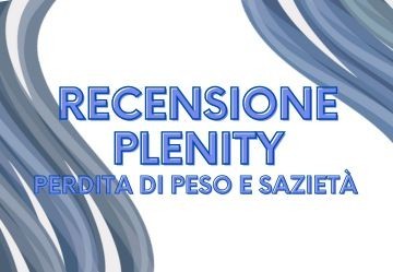 Plenity capsule dimagranti per sazietà e controllo peso - TuttoFarma