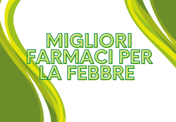 TuttoFarma - Migliori farmaci per curare la febbre negli adulti e bambini